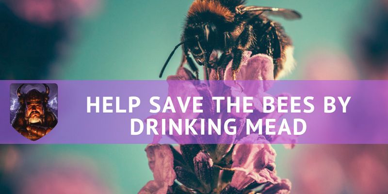 Help Save The Bees By Drinking Mead - Hidden Legend Winery