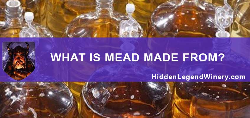 What is Mead Made From? | Hidden Legend Winery